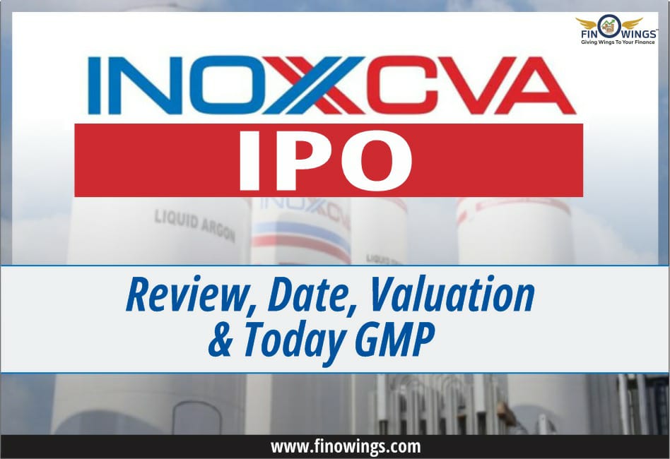 Inox India LTD IPO: Review, Date, Valuation & Today GMP - Finowings ...