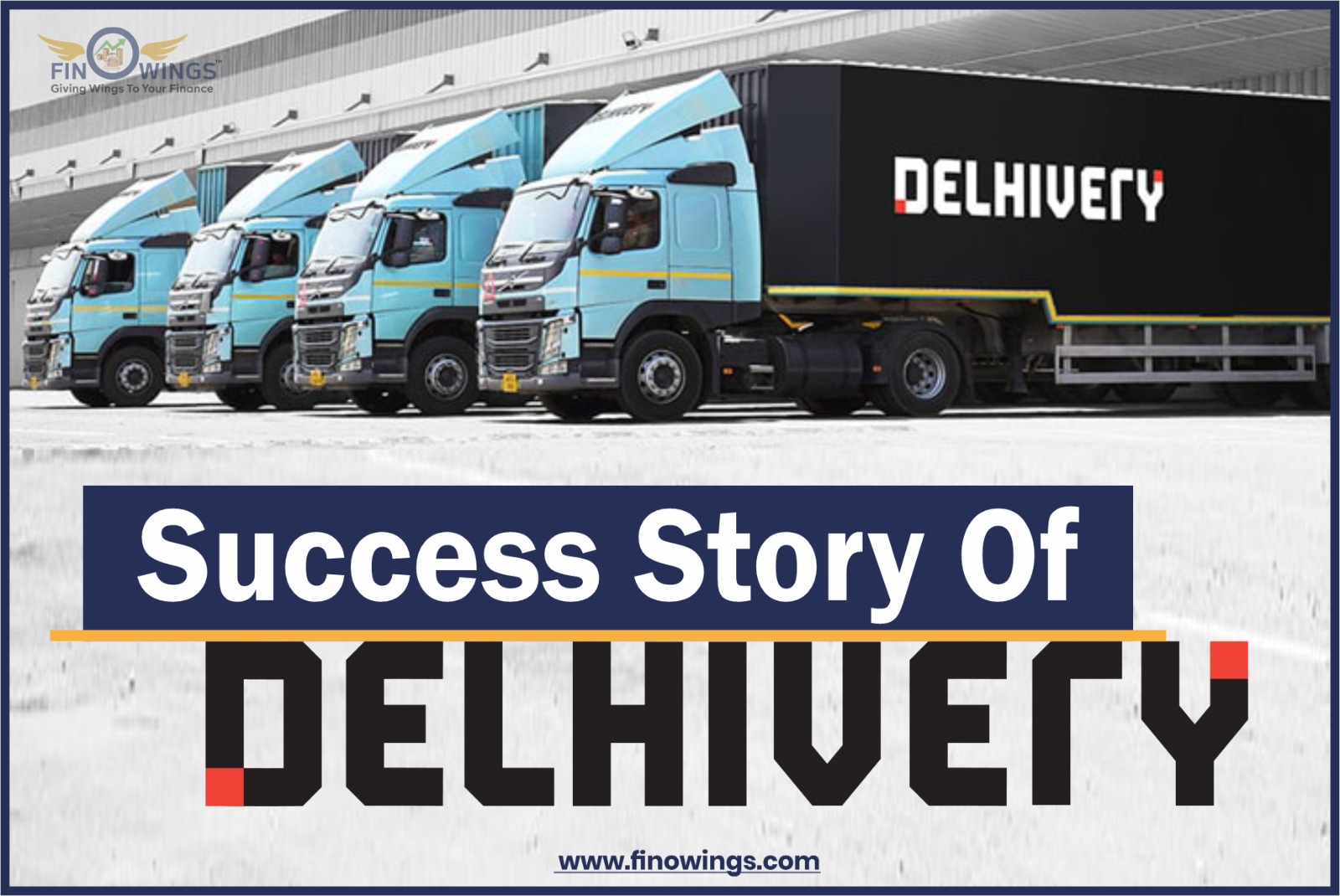 Delhivery की सफलता की कहानी: India's Logistics Unicorn