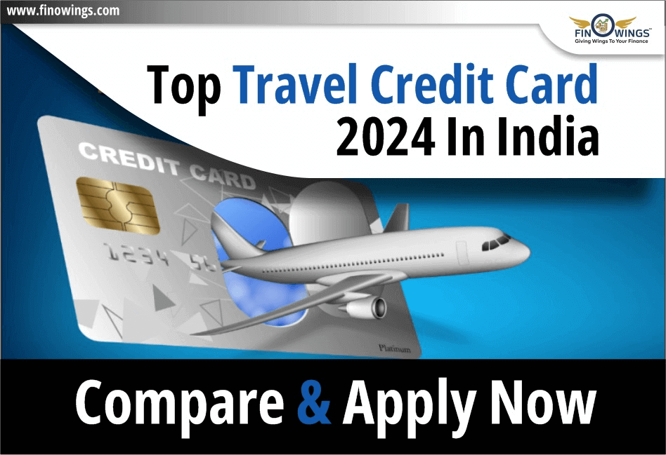 Top Travel Credit Card 2024: तुलना करें और अभी आवेदन करें