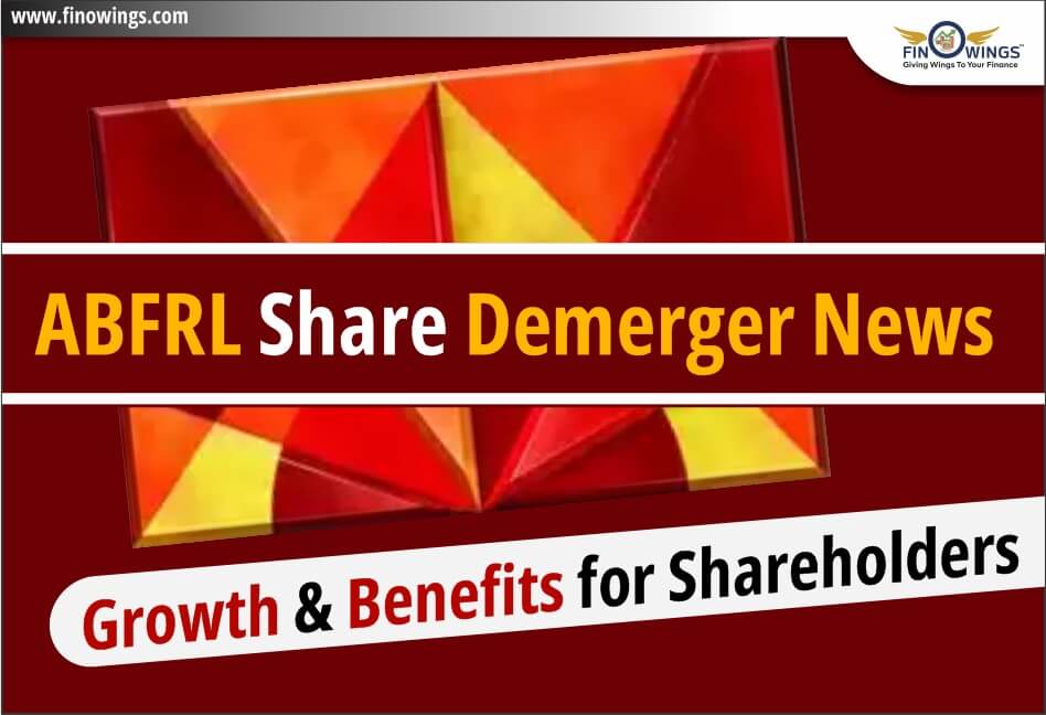 ABFRL Share Demerger News: क्या शेयरधारकों को होगा फायदा?