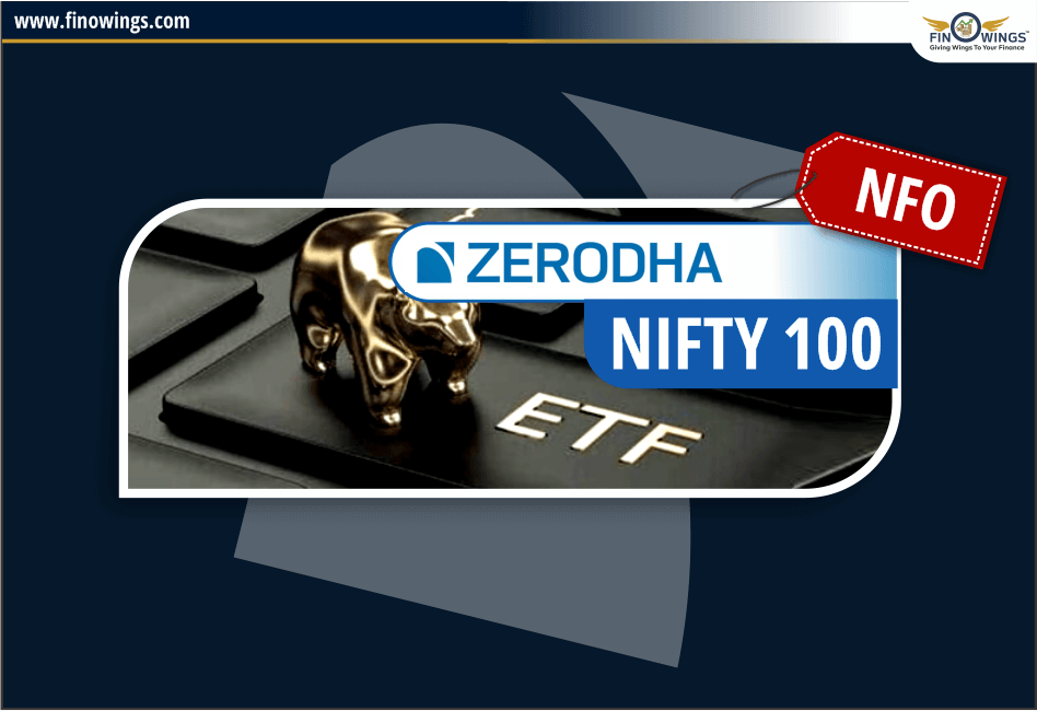 Zerodha Nifty 100 ETF NFO Review, Opening Date & NAV in Hindi