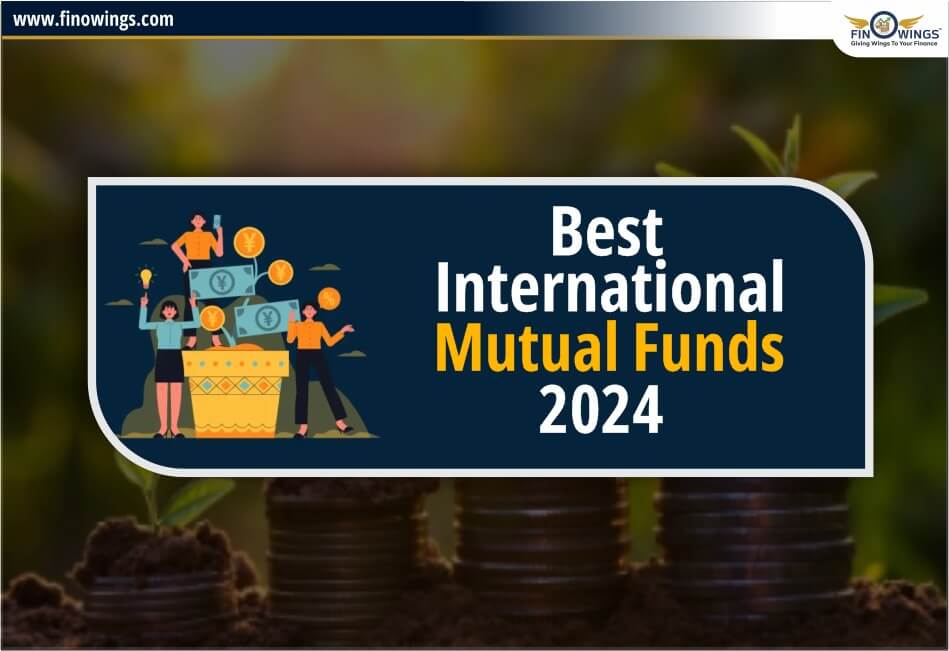 अंतर्राष्ट्रीय Mutual Funds 2024