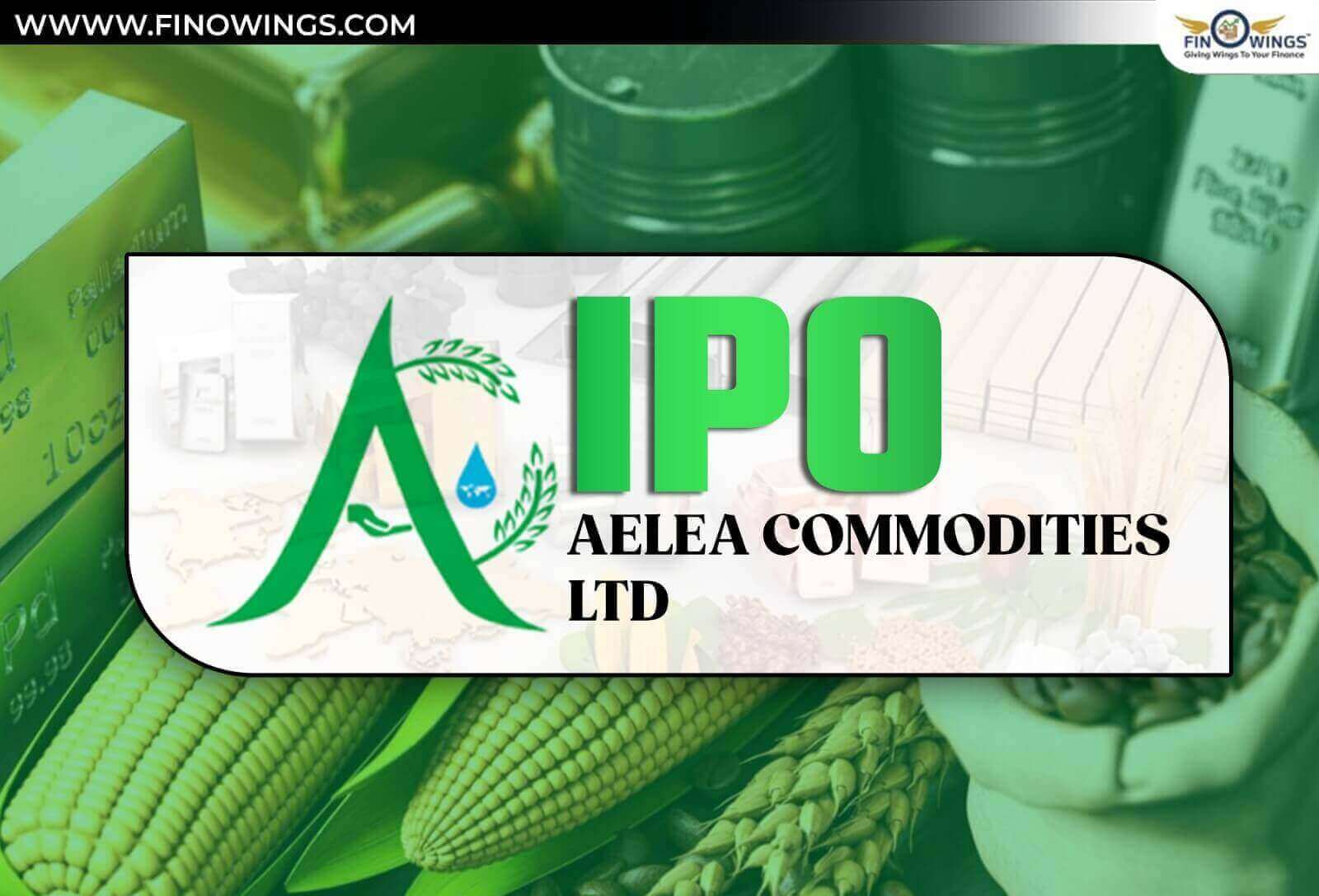 Aelea Commodities Ltd IPO: जानिए Review, Valuation, Date & GMP